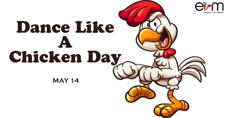 May 14: Dance like A Chicken Day - Explainer Video Makers