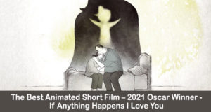 The Best Animated Short Film – 2021 Oscar Winner - "If Anything Happens ...